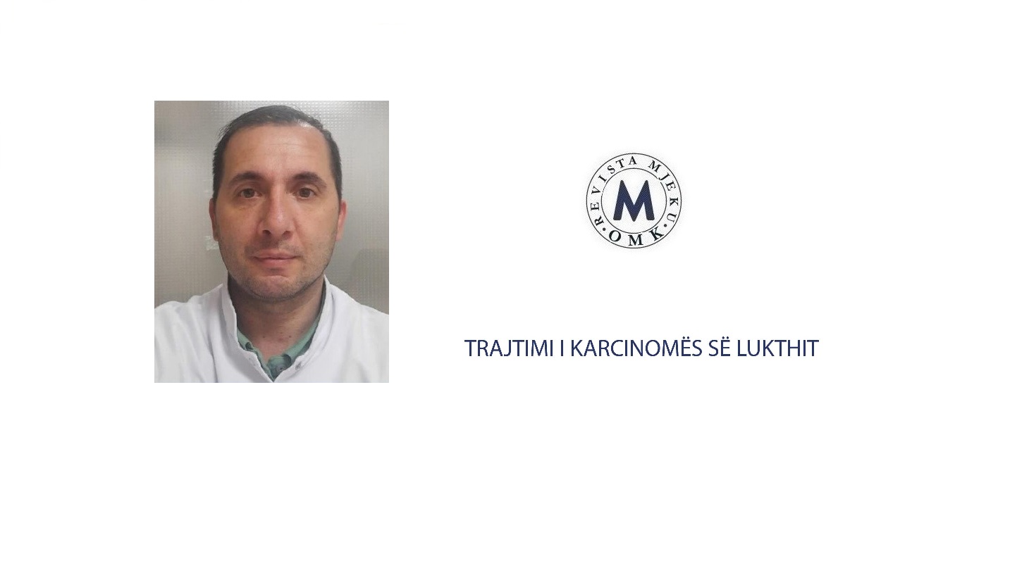 Dr. Faton Sermaxhaj – TRAJTIMI I KARCINOMËS SË LUKTHIT - Oda e Mjekëve ...