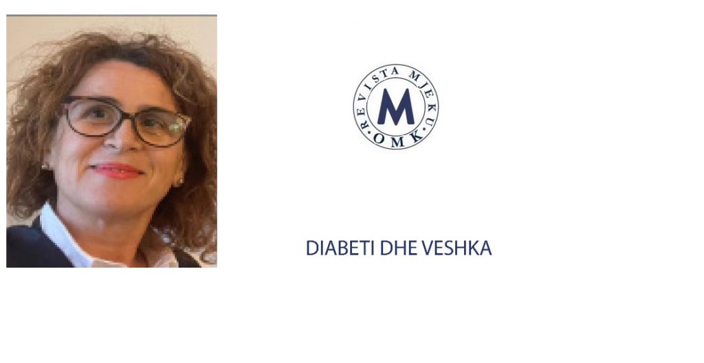 Dr. Vjollca Godanci - Kelmendi , DIABETI DHE VESHKA - Oda e Mjekëve te ...